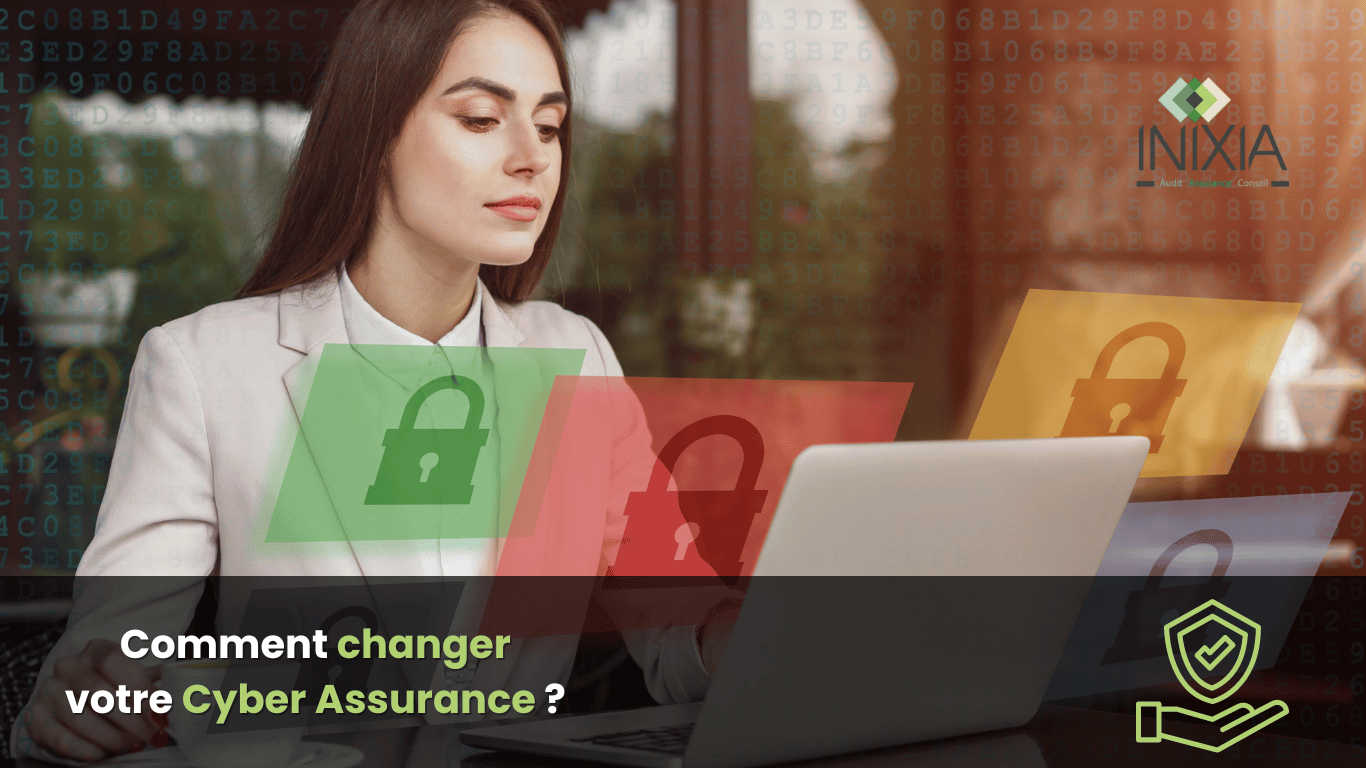 Comment changer votre Cyber Assurance ? - INIXIA.fr