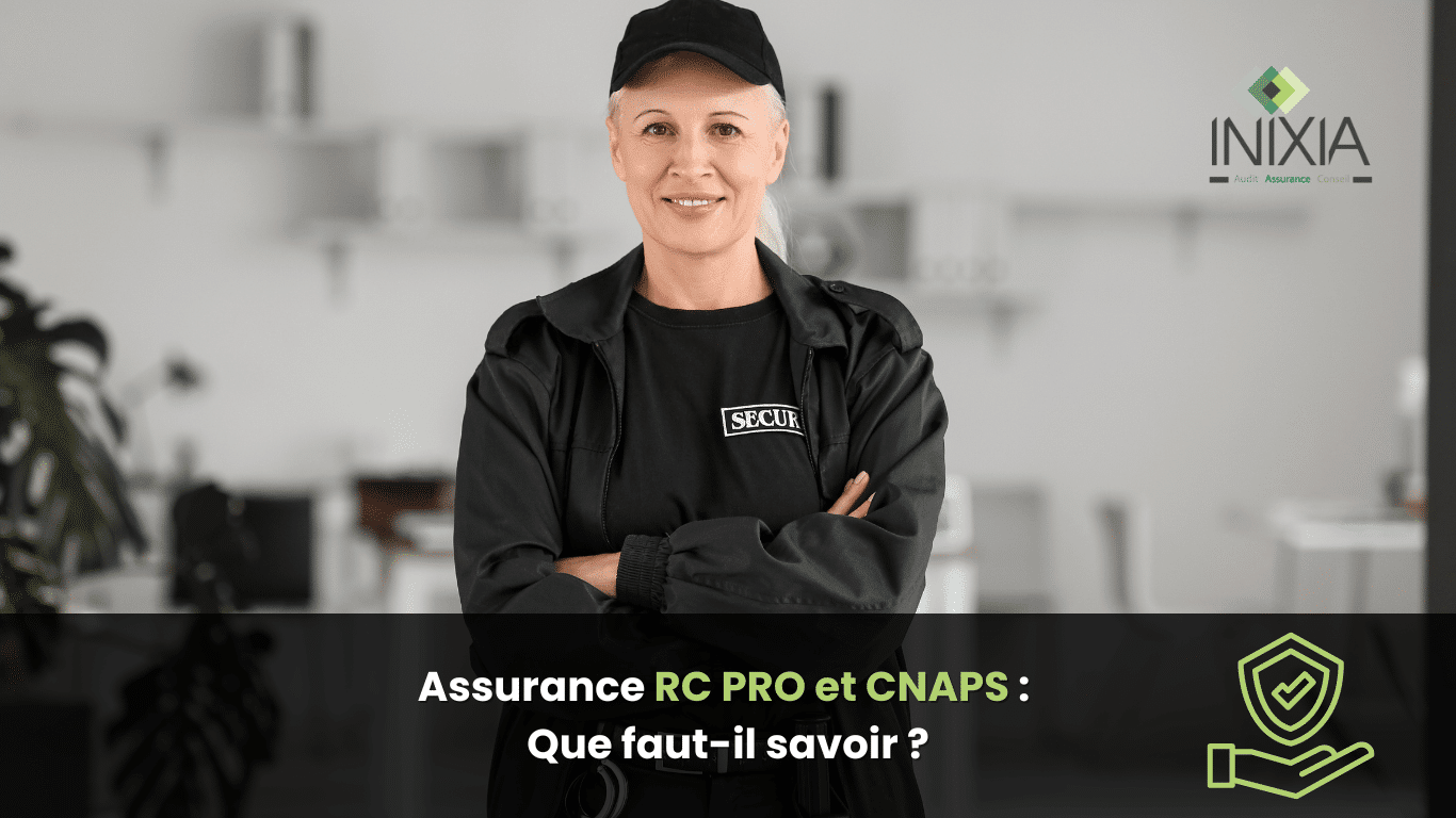 Assurance RC PRO conforme CNAPS – Sécurité privée